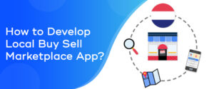 How to Develop Local Buy-Sell Marketplace App