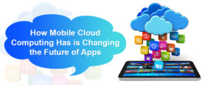 Mobile Cloud Computing | Cloud Mobile Apps | Cloud Computing
