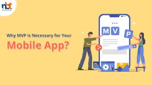 Why MVP is Necessary for Your Mobile App? - Next Big Technology