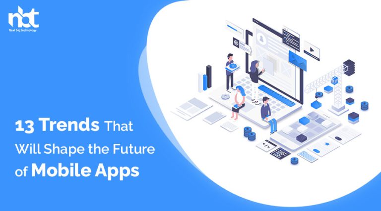 13 Trends That Will Shape the Future of Mobile Apps