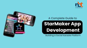 A Complete Guide to StarMaker App Development: Building a Social ...