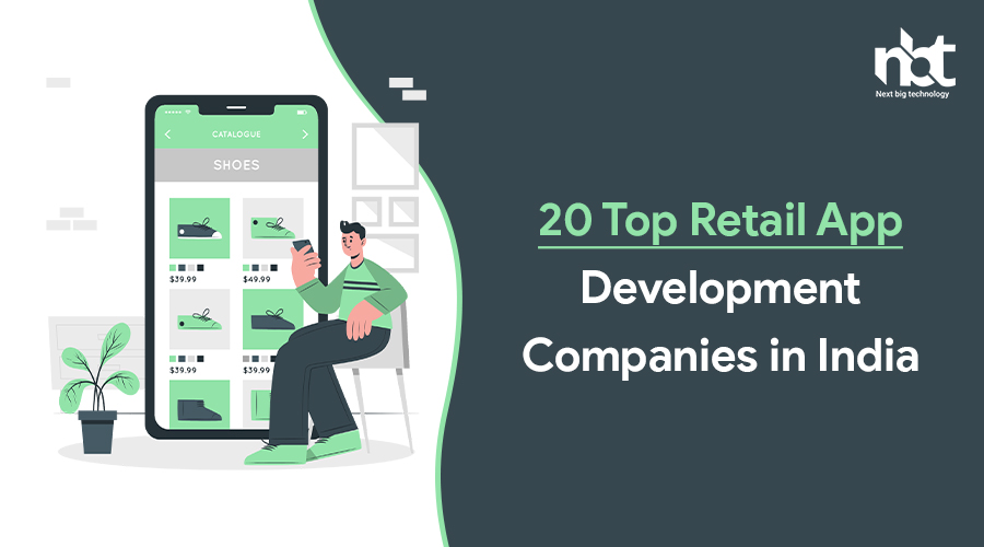 20 Top Retail App Development Companies in India [year] - Next Big ...